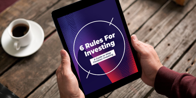 Free eBook: 6 Rules for Investing - A Guide to Wise Christian Investing ...